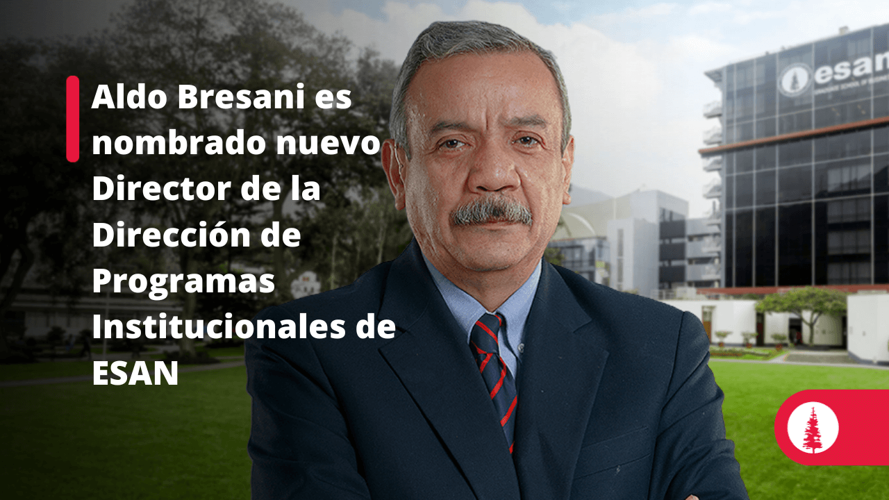 Aldo Bresani es nombrado nuevo Director de la Dirección de Programas Institucionales de ESAN ...