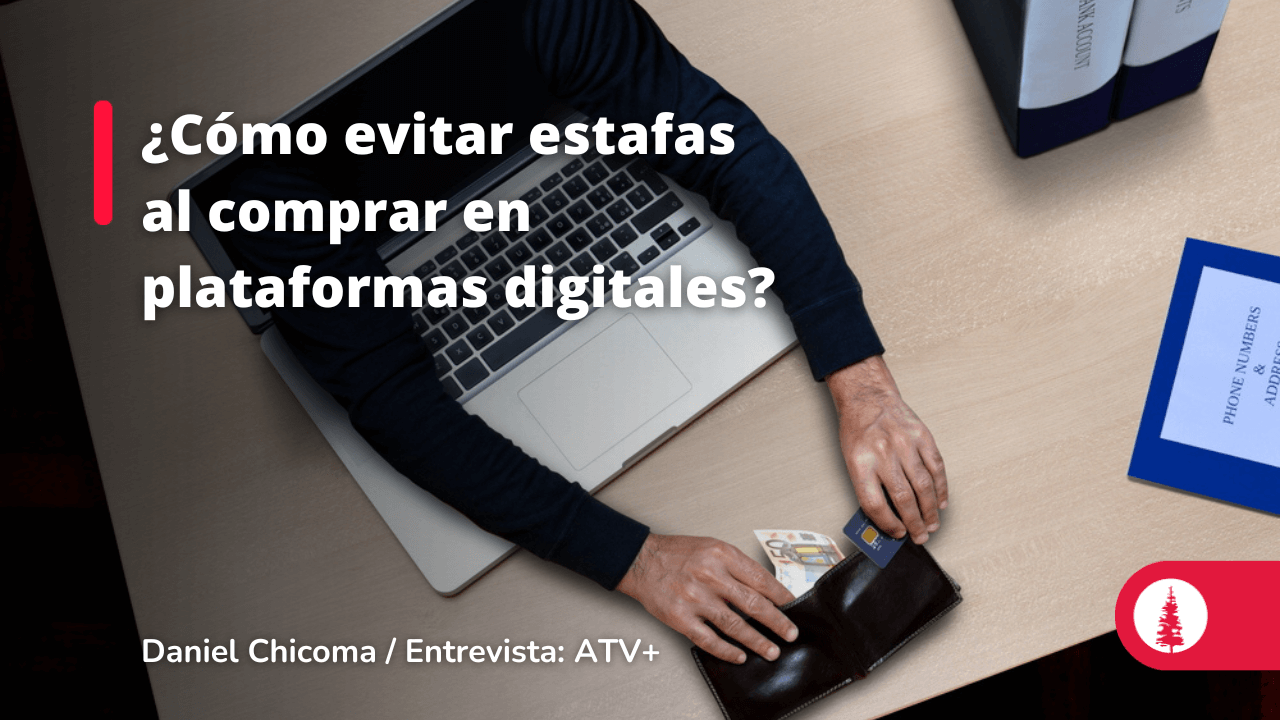 ¿Cómo evitar estafas al comprar en plataformas digitales? | Conexión ESAN