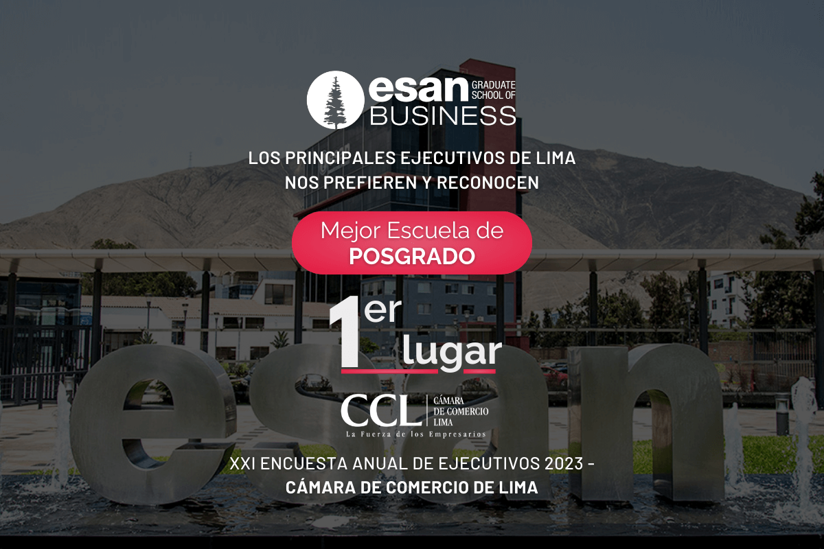 ESAN: la Escuela de Negocios número uno y la preferida por los ejecutivos peruanos | Conexión ESAN